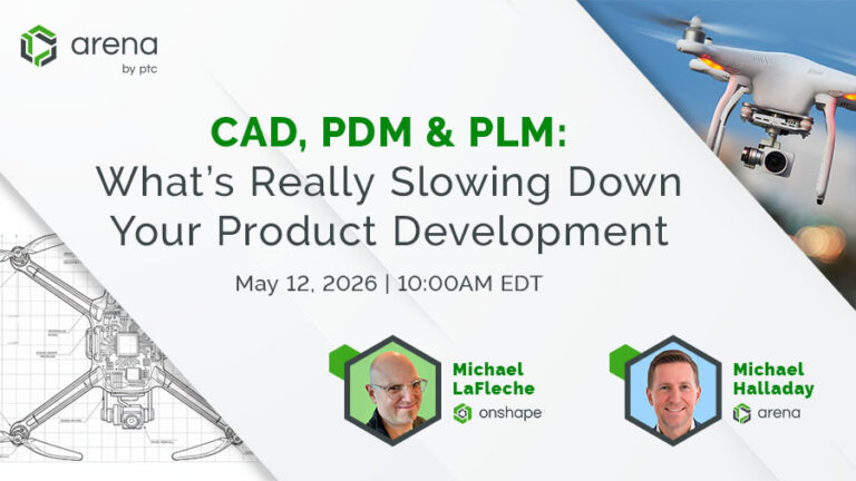 CAD, PDM & PLM: What’s Really Slowing Down Your Product Development - Arena